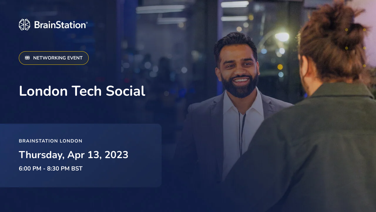 London Tech Social | BrainStation®