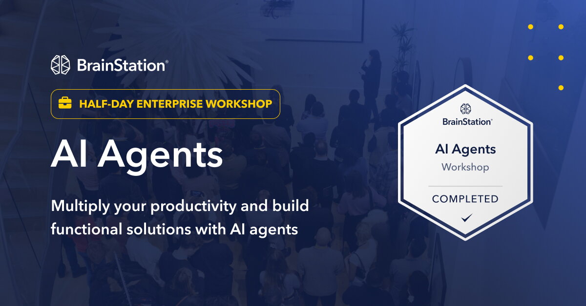 AI Agents Workshop | BrainStation®